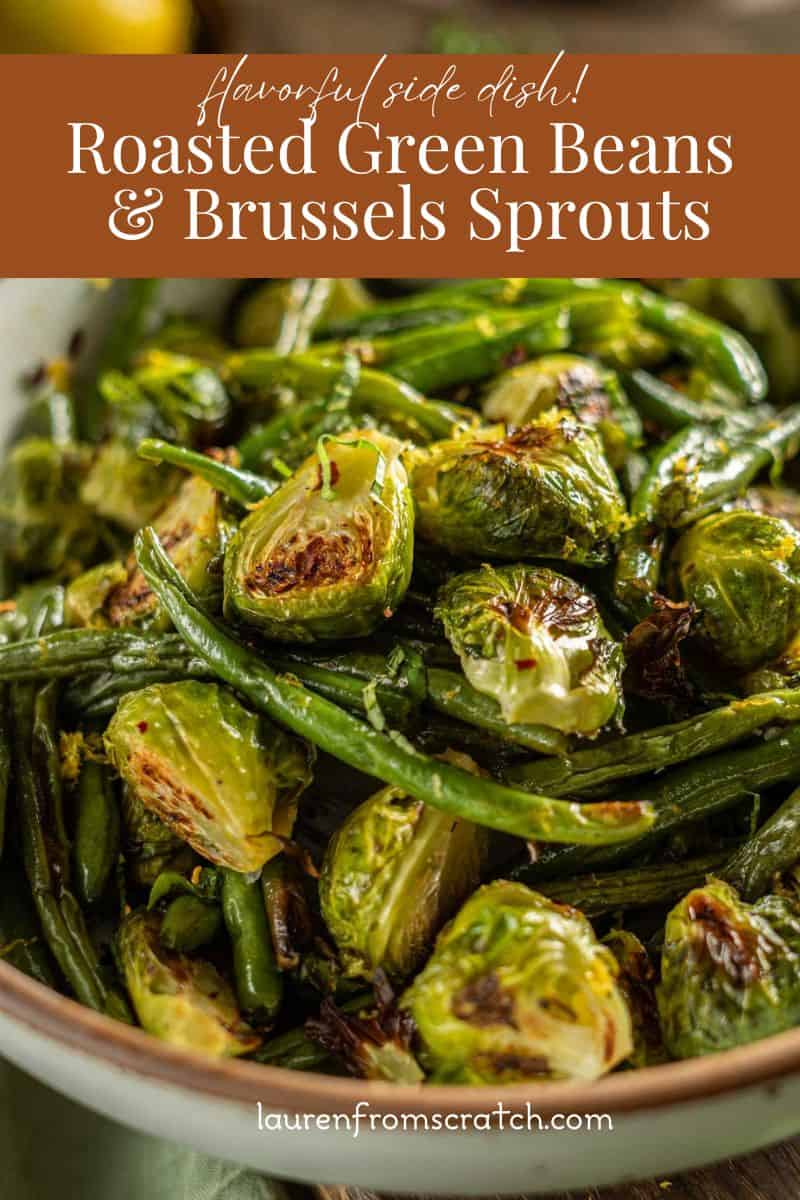 Roasted Green Beans and Brussels Sprouts - Lauren from Scratch