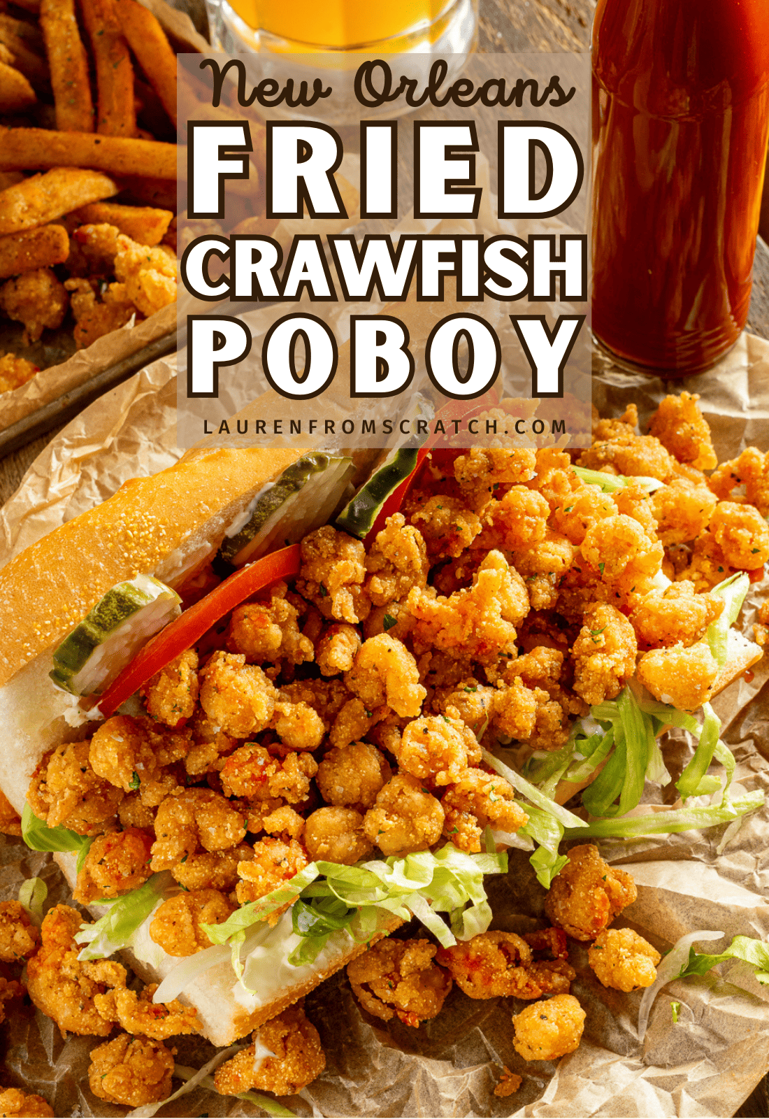 Crispy Fried Crawfish Po’Boy - Lauren from Scratch